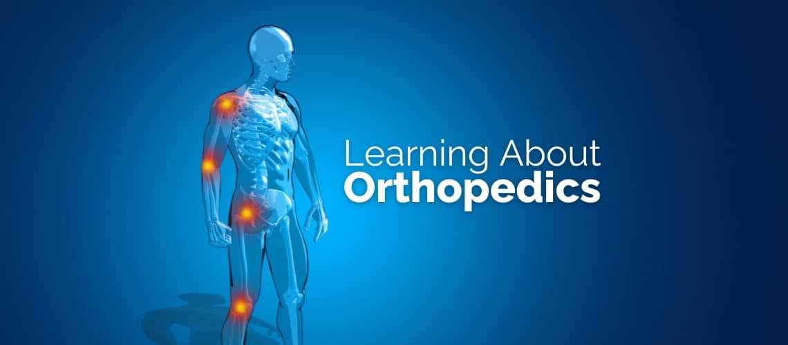 Learning about Orthopedics: 10 Essential Things to Know